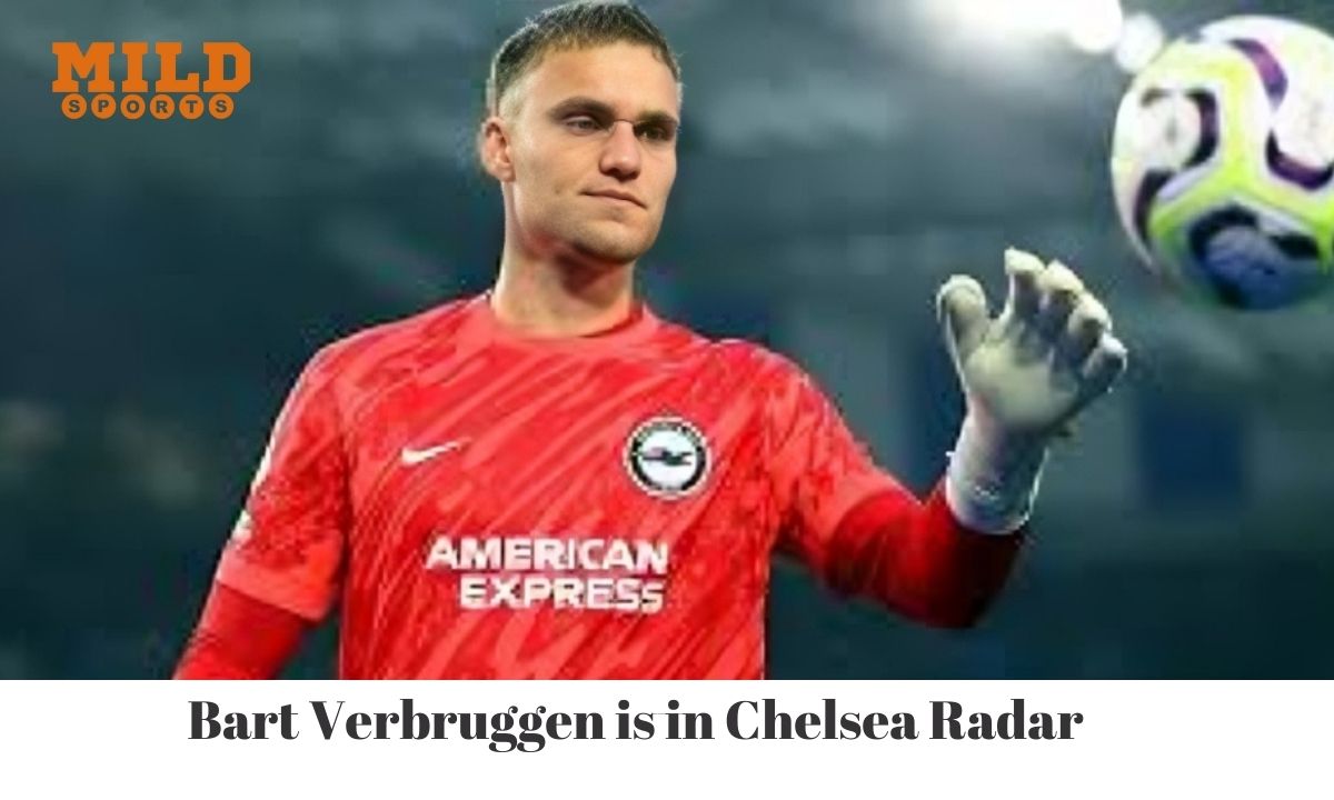 Bart Verbruggen is in Chelsea Radar