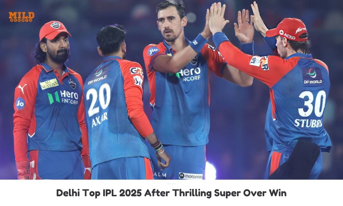 Delhi Top IPL 2025 After Thrilling Super Over Win